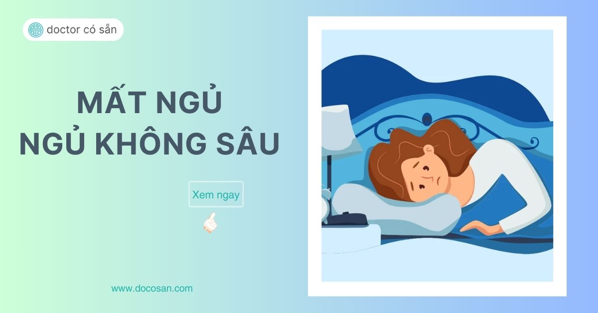 Mất ngủ ngủ không sâu giấc là biểu hiện của bệnh gì?