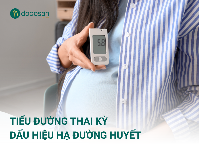 Tiểu đường thai kỳ: Dấu hiệu hạ đường huyết mẹ bầu cần biết