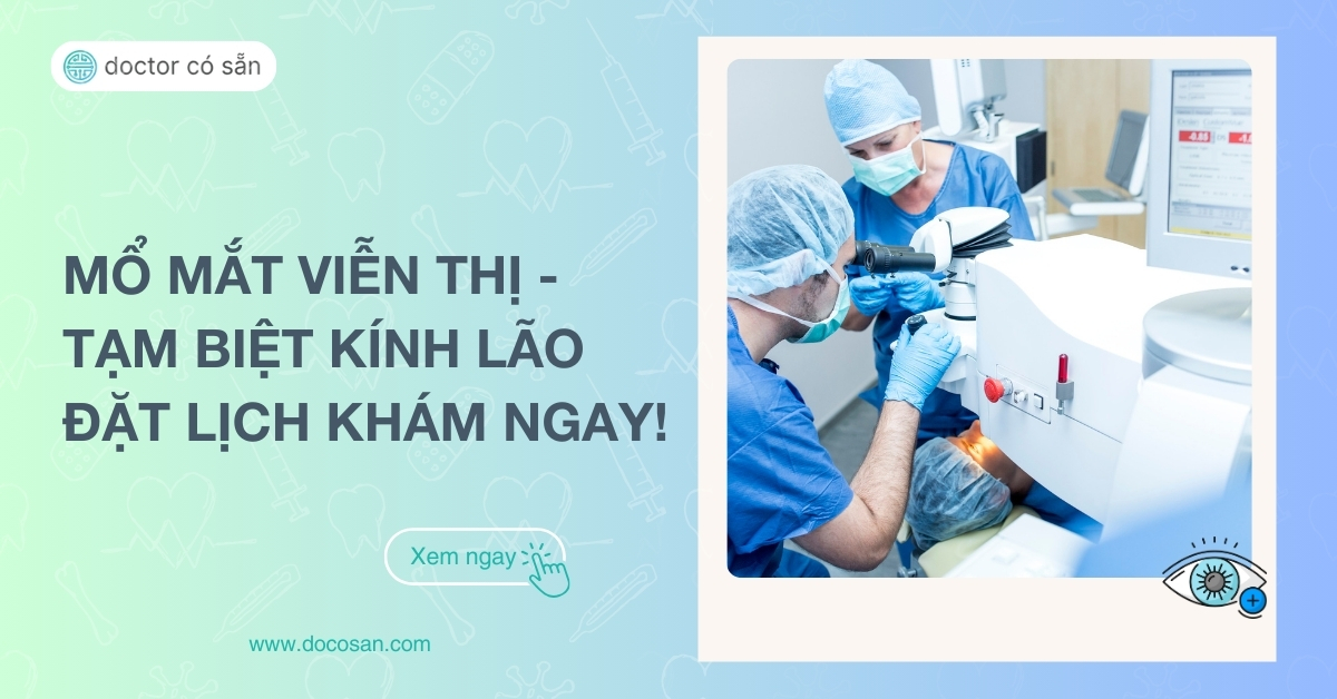 Phẫu thuật mắt viễn thị - Tạm biệt kính lão. Đặt lịch khám ngay ...
