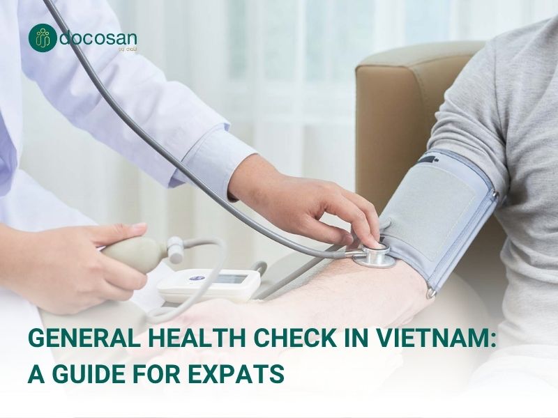 General Health Check in Vietnam: A Guide for Expats