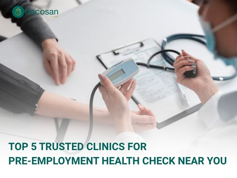 Top 5 Trusted Clinics for Pre-employment Health Check Near You in Ho ...