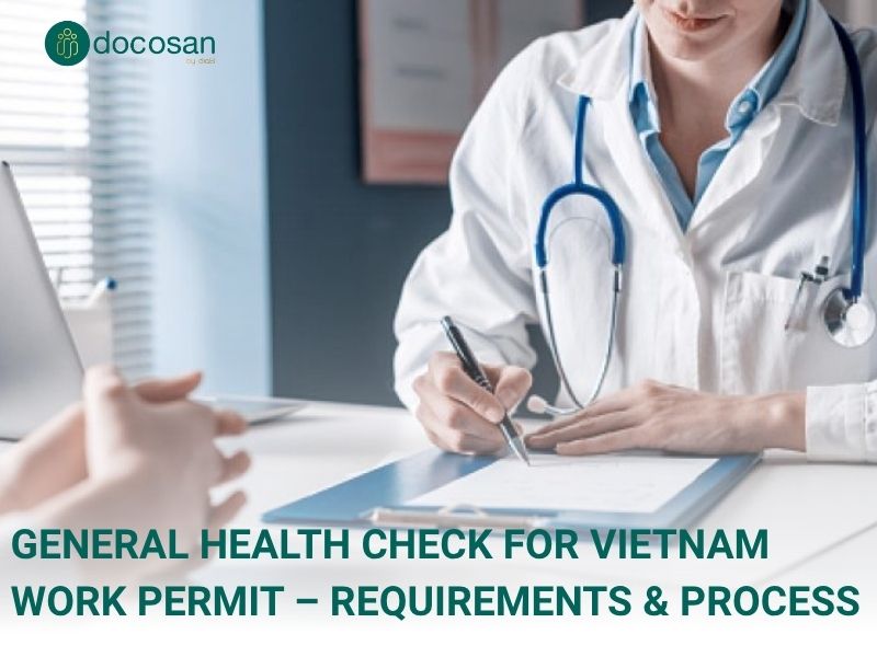 General Health Check for Vietnam Work Permit – Requirements and Process